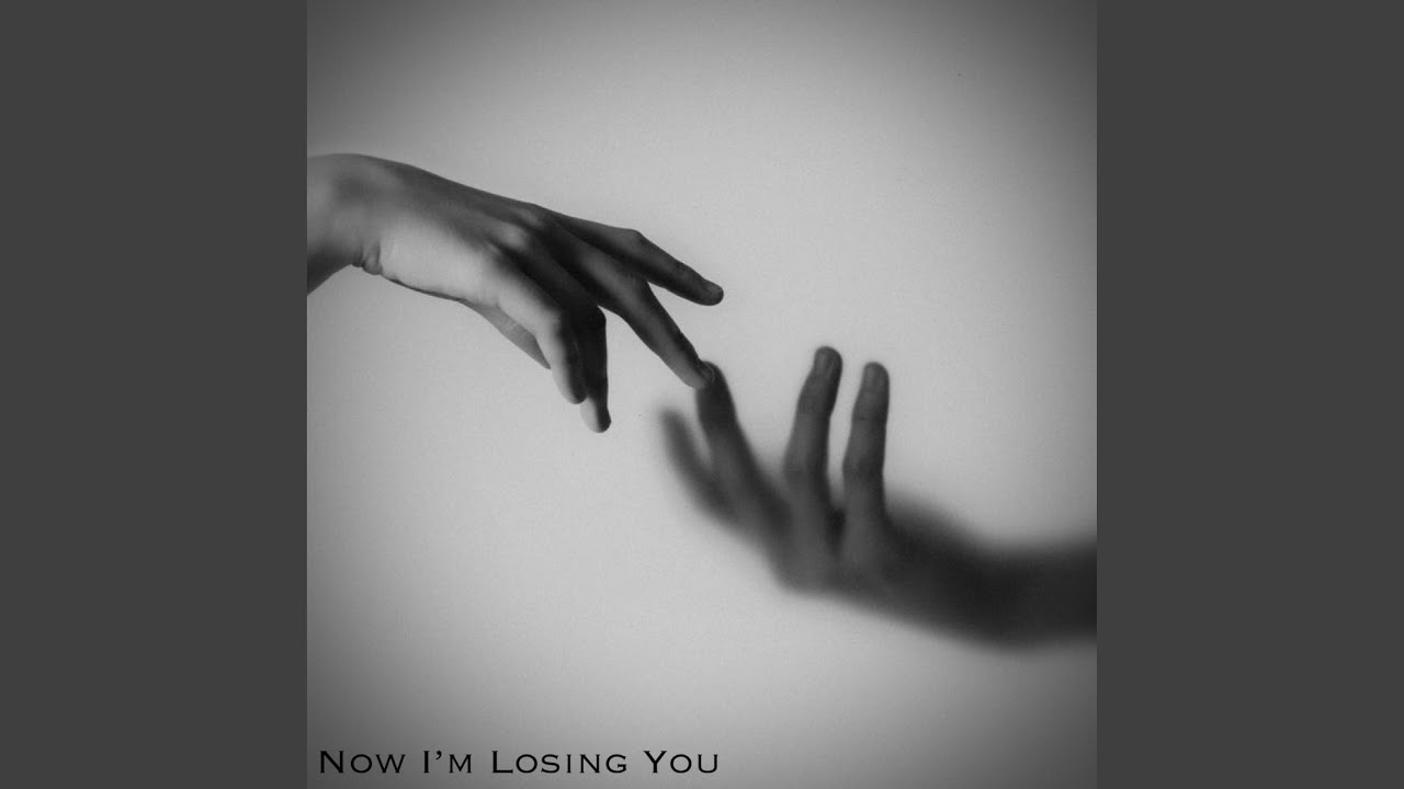 Now I'm Losing You - YouTube
