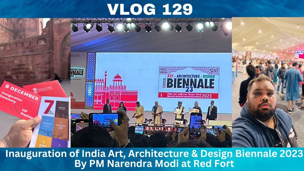 Vlog 129 | Inauguration of India Art, Architecture & Design Biennale ...