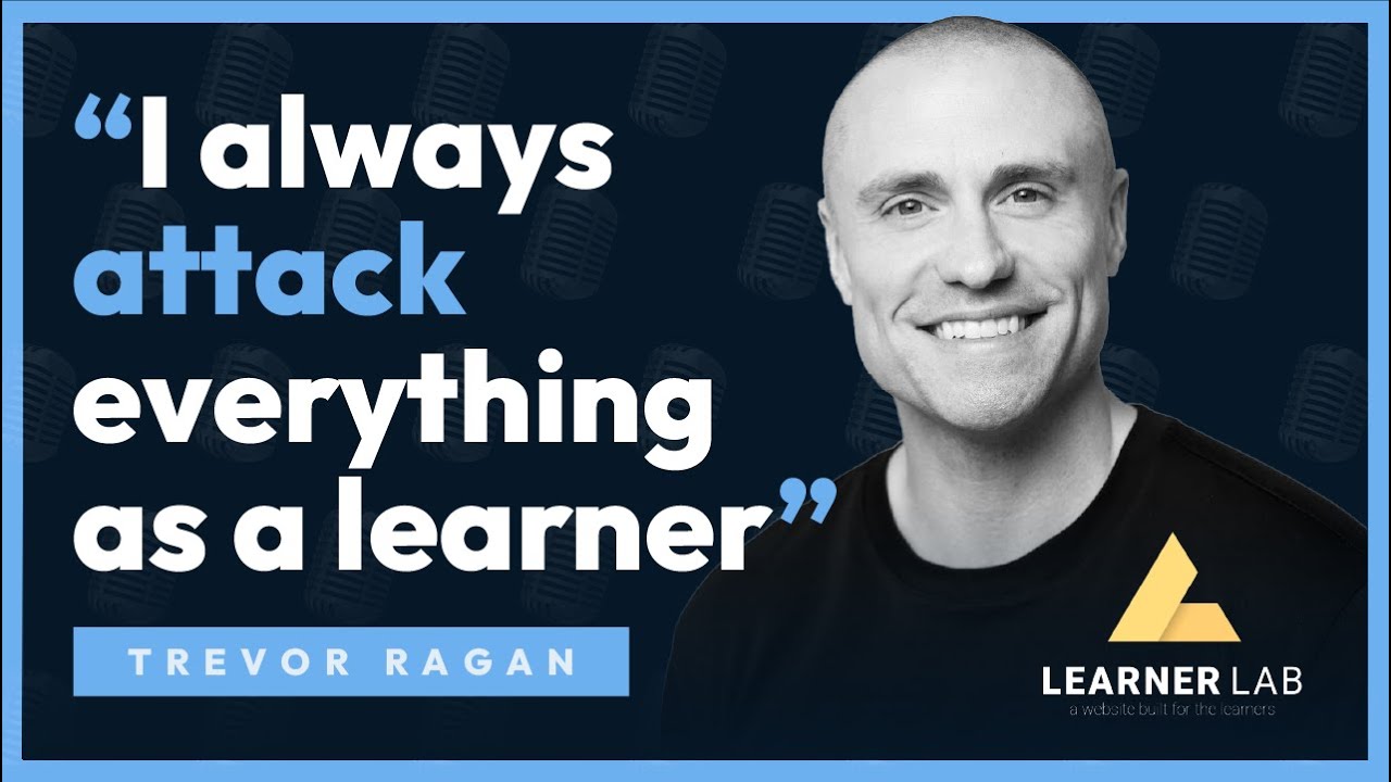 Mastering the Art of Learning How Curiosity Drives Success with Trevor ...
