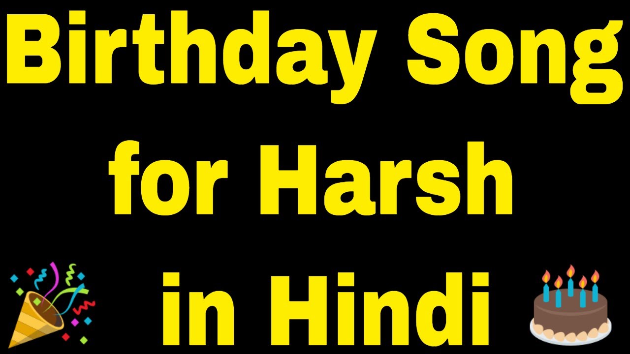 Birthday Song for Harsh - Happy Birthday Song for Harsh - YouTube