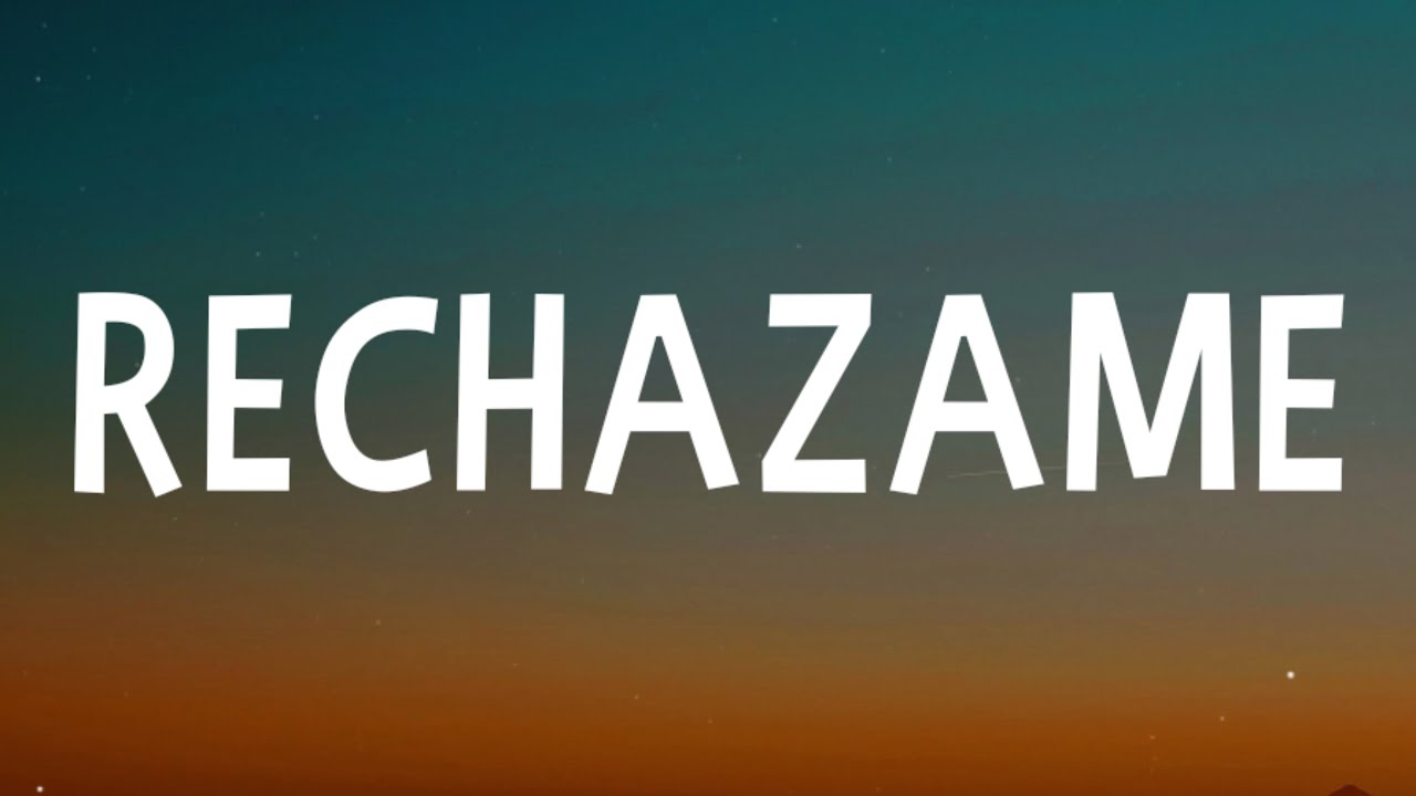 Prince Royce - Rechazame (Letra/Lyrics) - YouTube