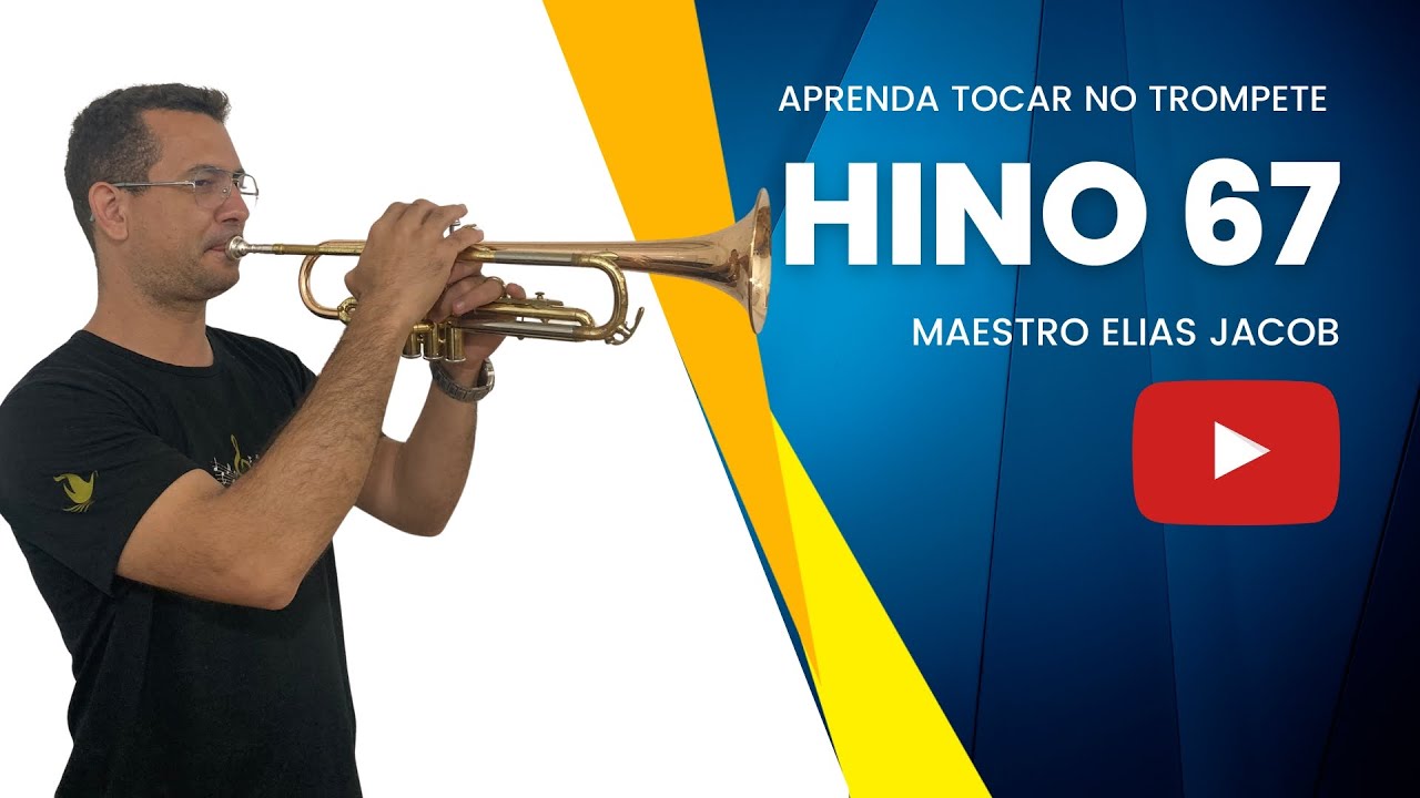 Aprenda a Tocar o Hino 67 da Harpa Cristã no Trompete - YouTube