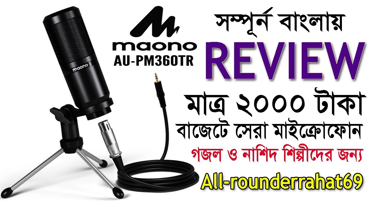 Maono AU-PM360TR Review | Best Budget studio microphone under 2000 tk ...