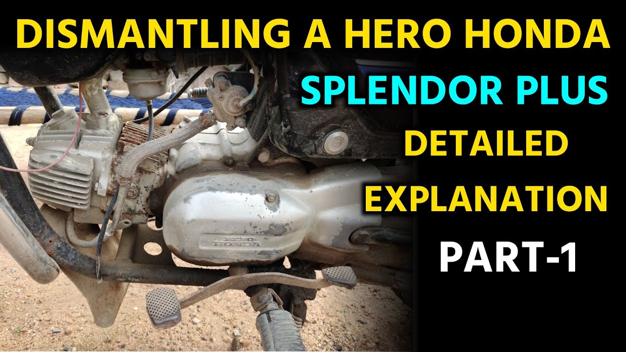 DISMANTLING A HERO HONDA SPLENDOR PLUS : DETAILED EXPLANATION : PART-1 ...