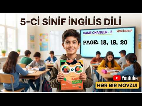 Game changer 5-cü Sinif  İngilis Dili səh. 18, 19, 20 // #englishlanguage  #raufmirzeyev
