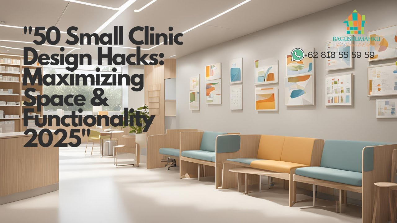 50 Ide Desain Klinik "Maksimalkan Ruang Fungsi" I Small Clinic Design ...