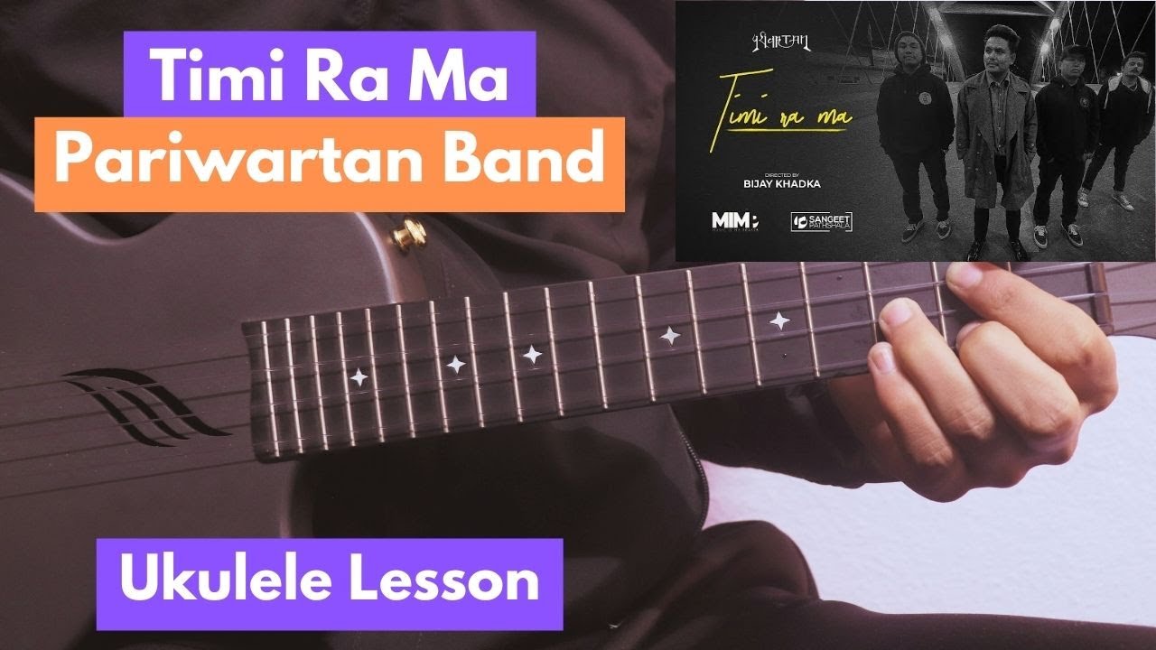 Timi Ra Ma - Pariwartan Band | Ukulele Lesson - YouTube