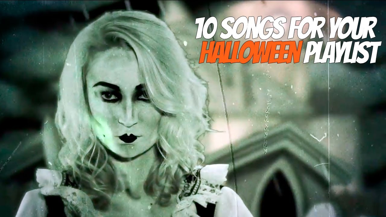 10 SONGS FOR YOUR HALLOWEEN PLAYLIST - YouTube