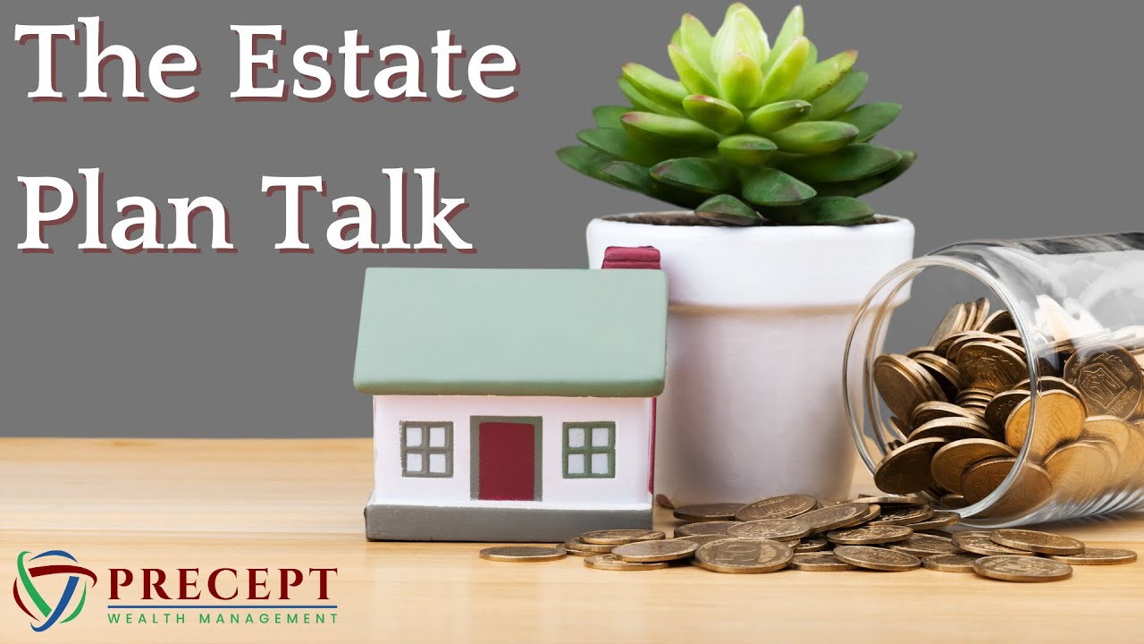 The Estate Plan Talk | Kyle Sadler | Precept Wealth Management - YouTube
