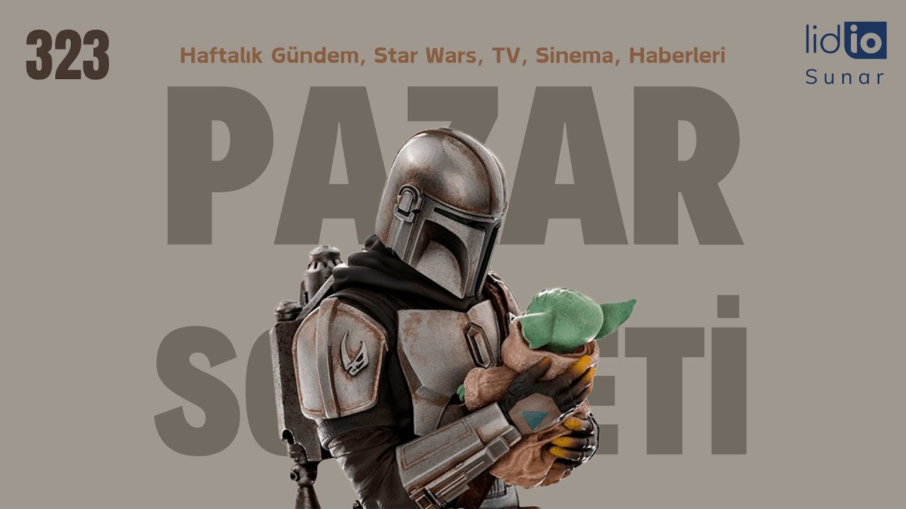 Pazar Sohbeti -323-Haftalık Gündem, Star Wars, TV, Sinema, Haberleri ...