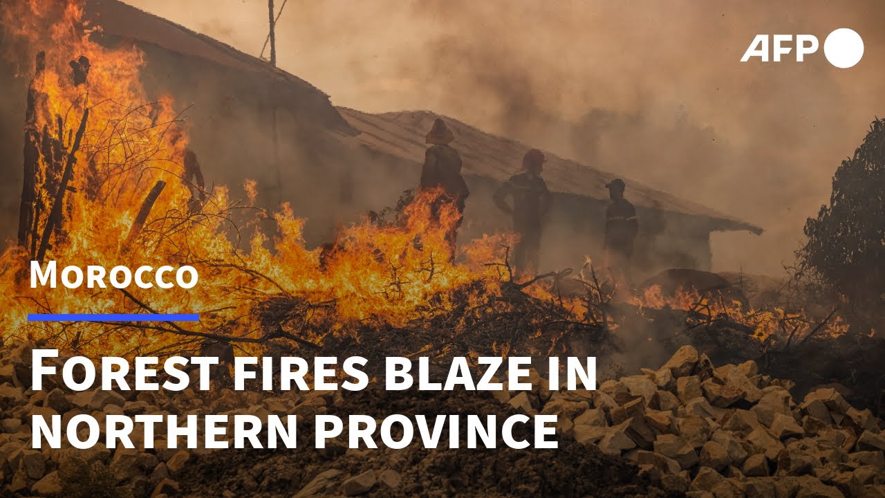Morocco firefighters battle infernos as villagers flee | AFP - YouTube