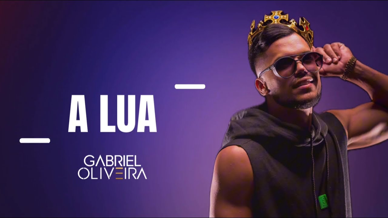 A Lua - Gabriel Oliveira (PROMOCIONAL 2024) - YouTube