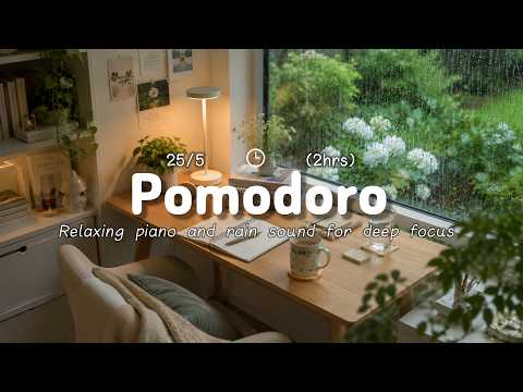 📝 START YOUR WEEK WITH 2 HOURS OF DEEP FOCUS | Pomodoro 25/5 🌧️ Piano & Rain for Studying, Working
