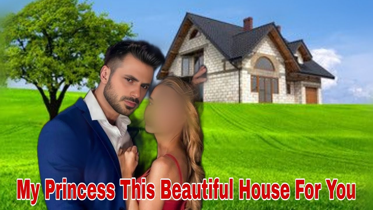 My Princess This Beautiful House Is For You 💋😘 ️🎻🌹 | - YouTube