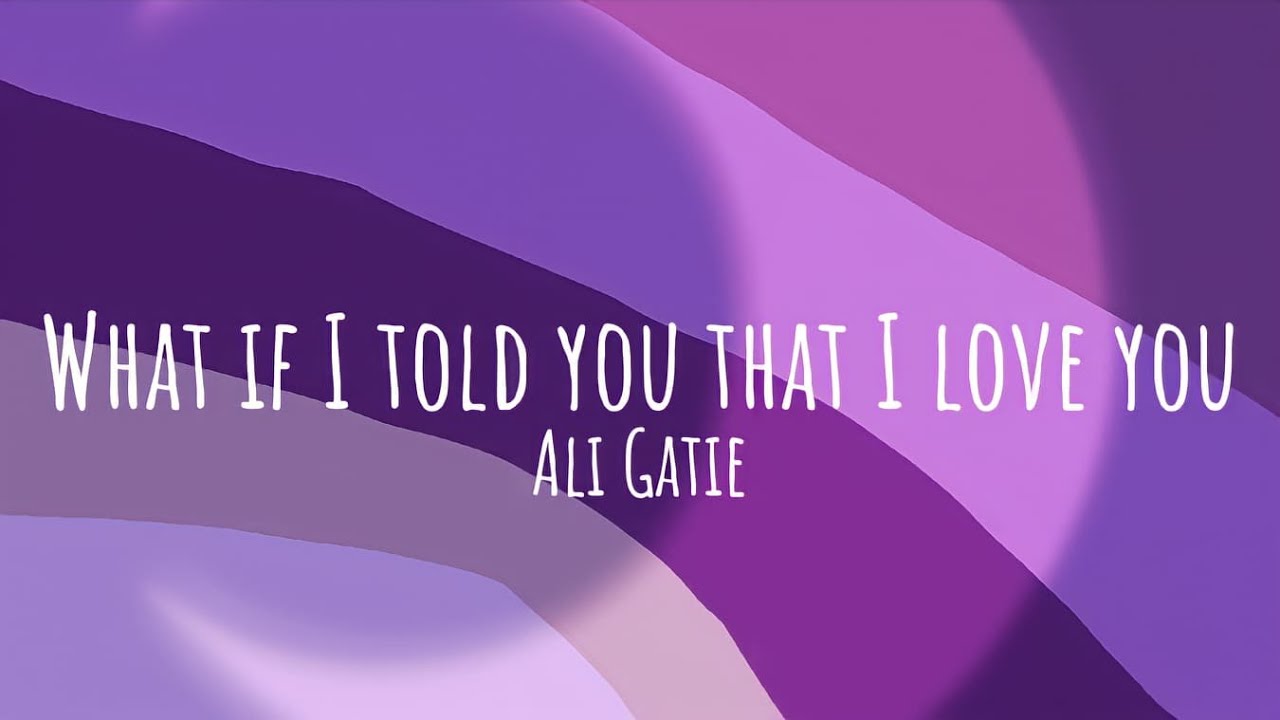 What if I told you that I love you | Ali Gatie [Lyrics] - YouTube