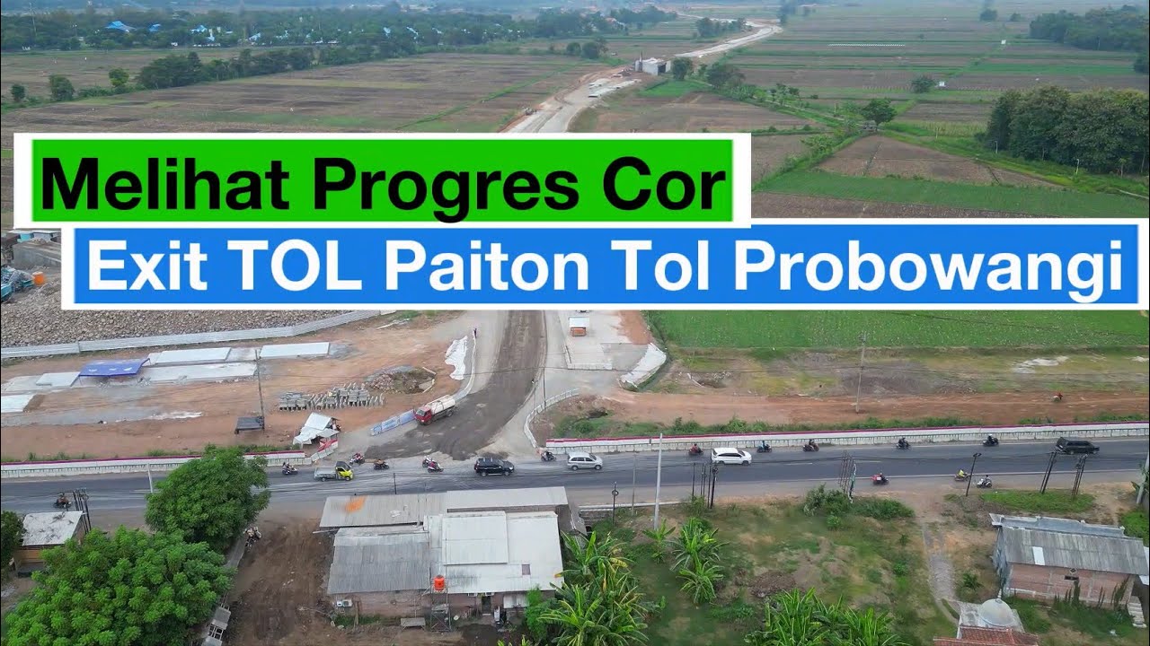 Melihat Progres Cor Exit Tol Paiton Tol Probowangi - YouTube