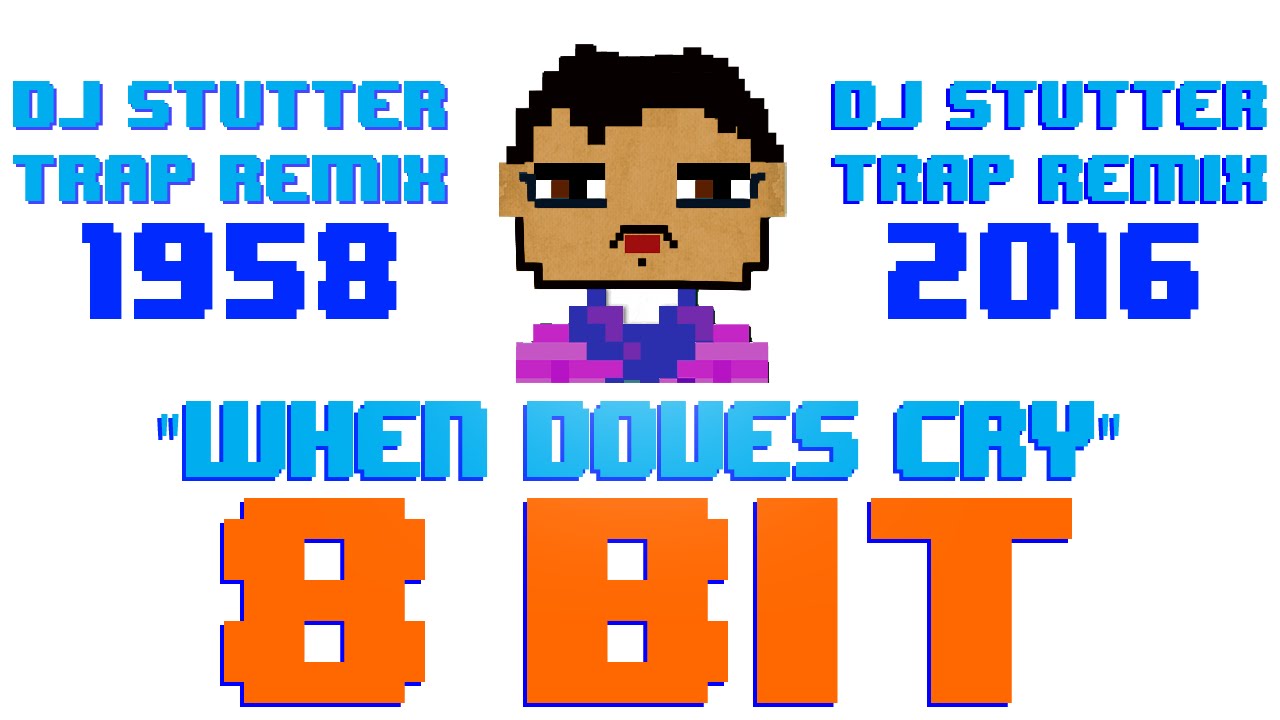 When Doves Cry (8 Bit DJ Stutter Trap Remix) [Tribute to Prince] - 8 ...