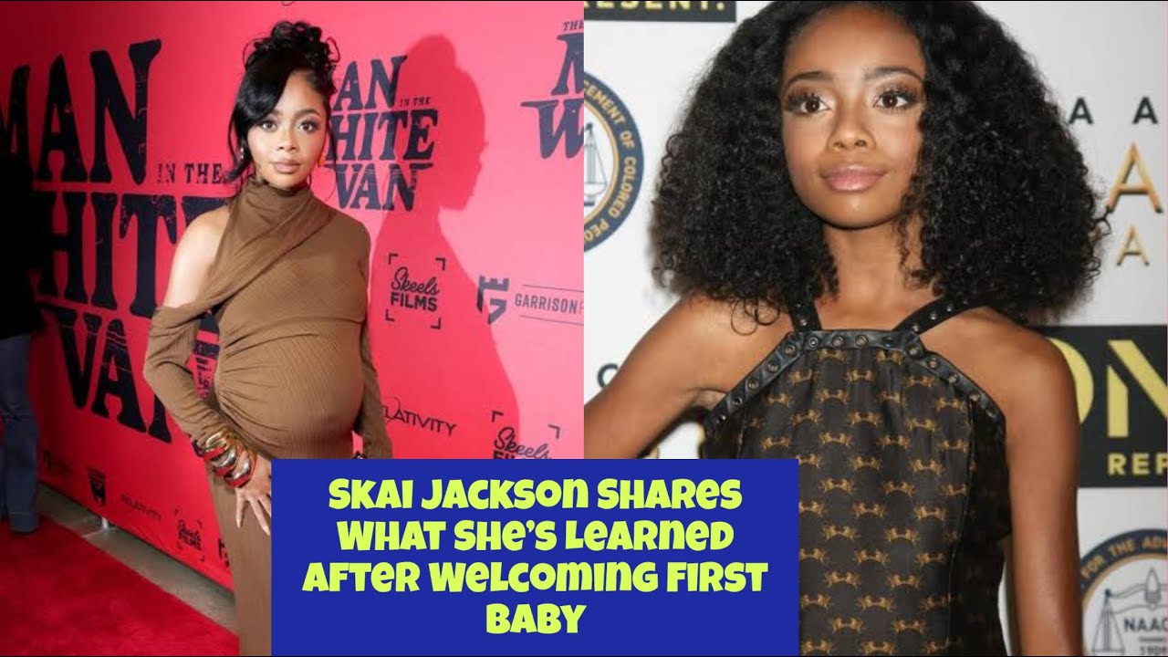 Skai Jackson Shares What She’s Learned After Welcoming First Baby - YouTube