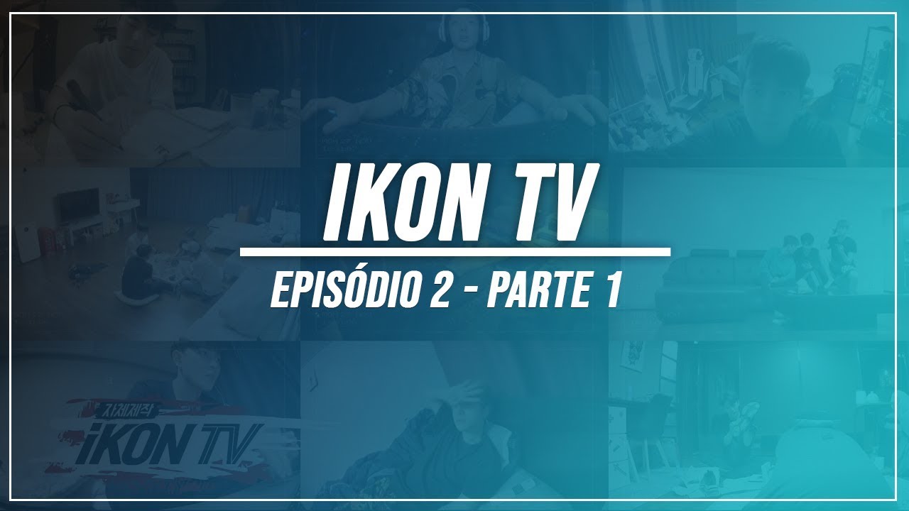 iKON TV - EPISÓDIO 2 - PARTE 1 Legendado PT | BR - YouTube