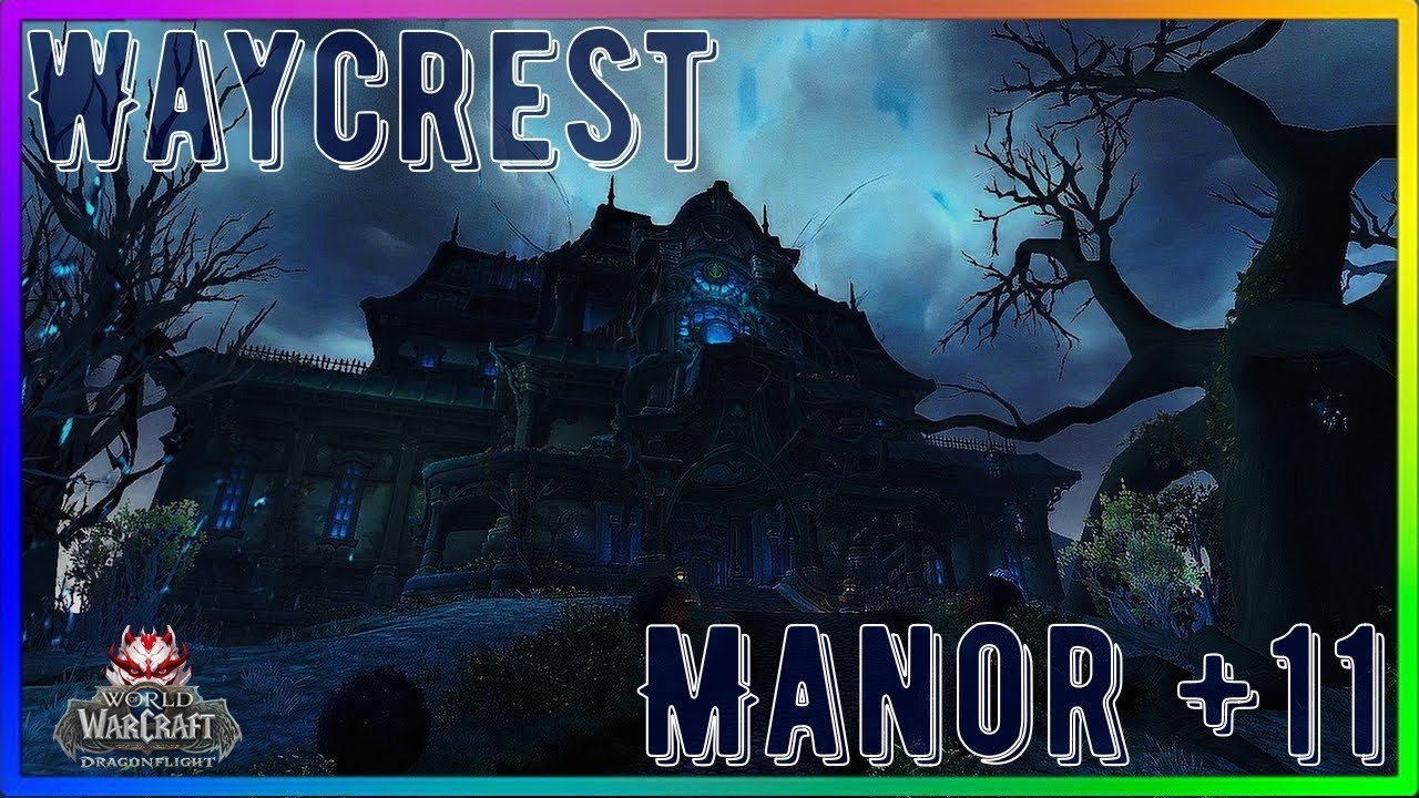Mythic+ Waycrest Manor +11 [Fortified/Incorporeal] - YouTube
