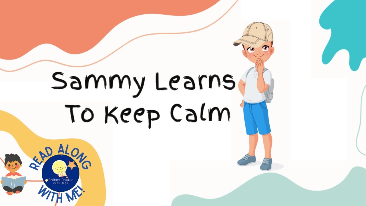 Sammy Learns to Keep Calm - Read Aloud Kids Book - A Bedtime Story with ...