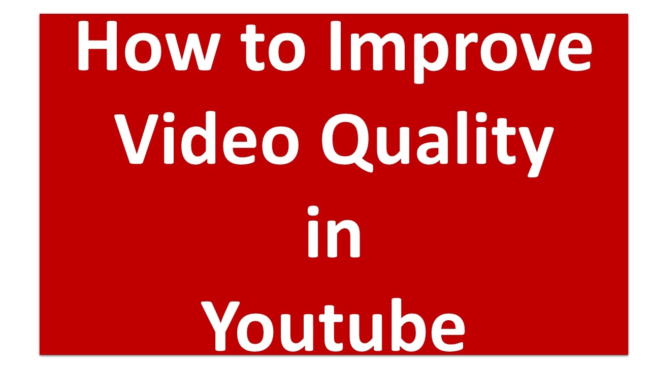 How to Improve Video Quality in Youtube - SEO tips for youtube - YouTube