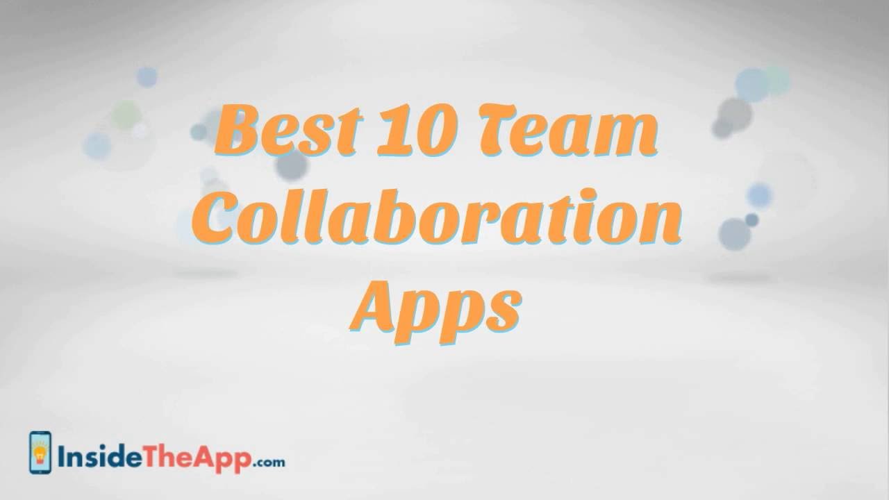 Best 10 Team Collaboration Apps - YouTube