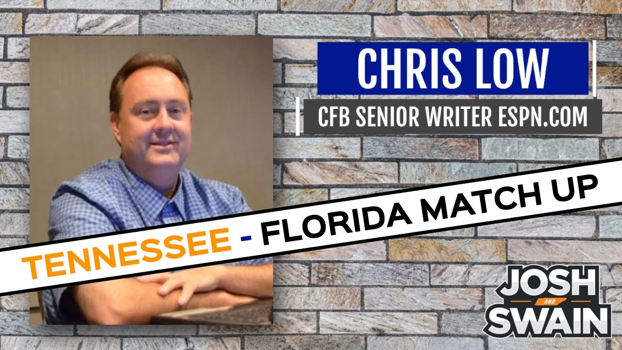 Chris Low of ESPN.com previews Tennessee/Florida showdown with Josh and ...