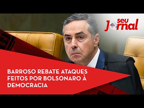 Barroso rebate ataques feitos por Bolsonaro à democracia