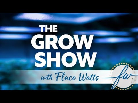 The Grow Show Live w/ Flaco Watts Ep.16 - YouTube