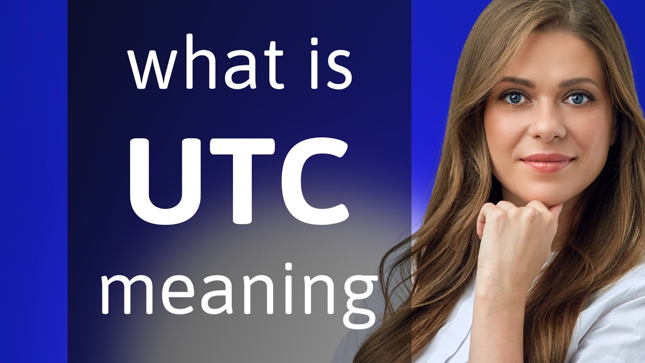 Utc • what is UTC definition - YouTube