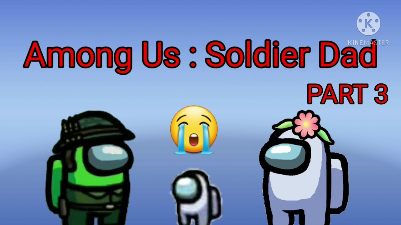 Among Us : Soldier Dad | PART 3 | Mr. Gamer - YouTube