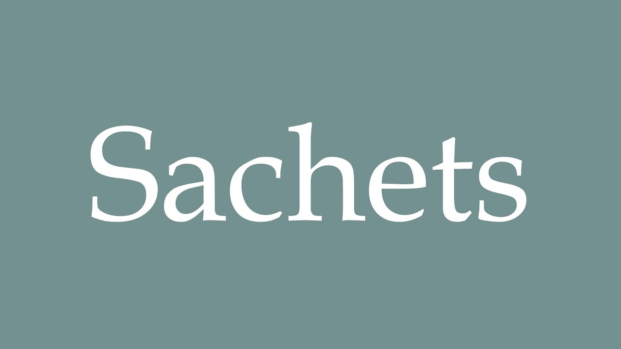 How to Pronounce ''Sachets'' Correctly in French - YouTube