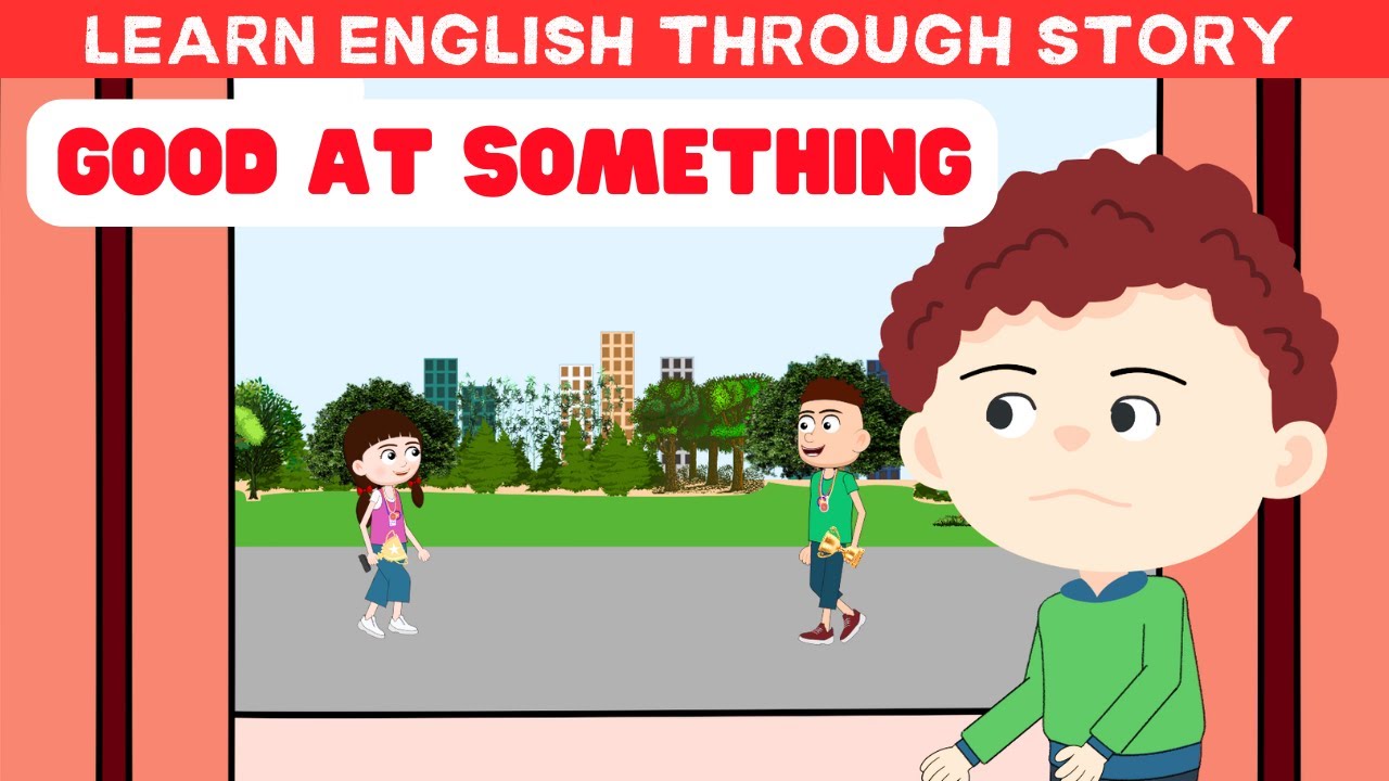 GOOD AT SOMETHING | Learn English Through Stories | Learn English ...