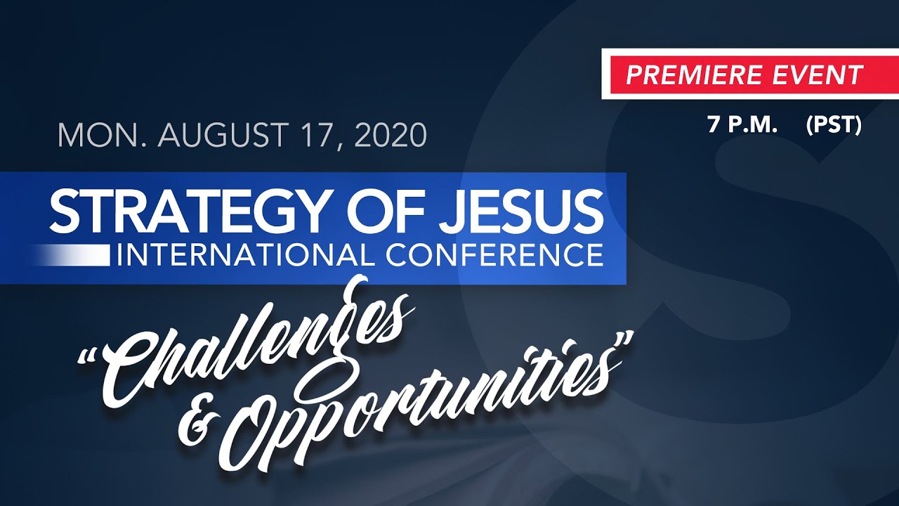 Strategy of Jesus - Challenges & Opportunities - Aug. 17, 2020 — PST ...