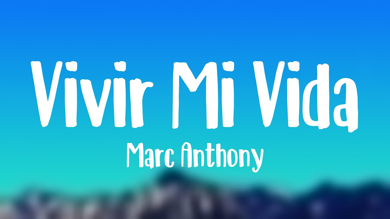 Vivir Mi Vida - Marc Anthony (Lyrics) - YouTube