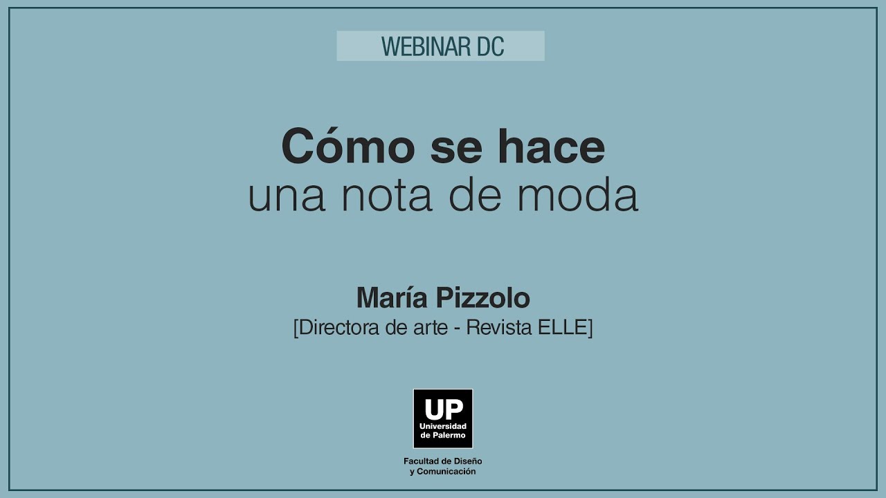 María Pizzolo - "Cómo se hace una nota de moda" | Webinar DC - YouTube