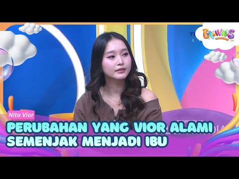 [FULL] Perubahan yang Vior Alami Semenjak Menjadi Ibu - BROWNIS (30/07/26)
