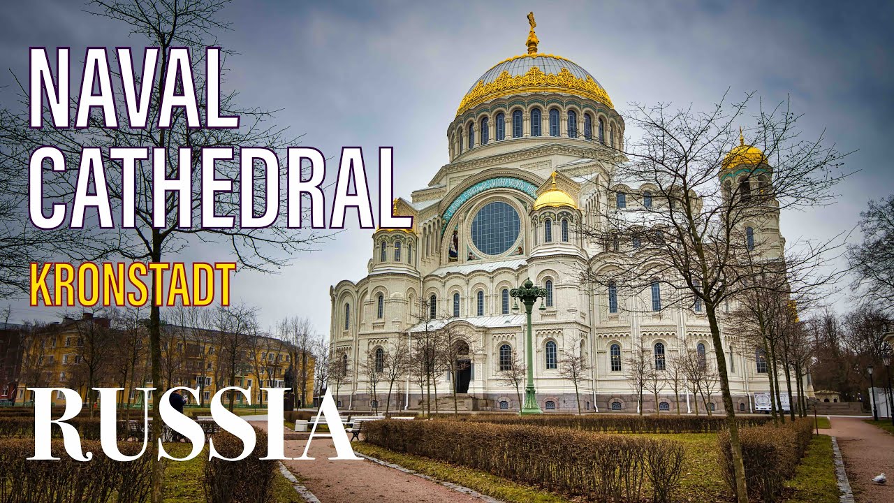 Kronstadt Naval Cathedral | Hidden Gem of Russia | Exterior to Interior ...