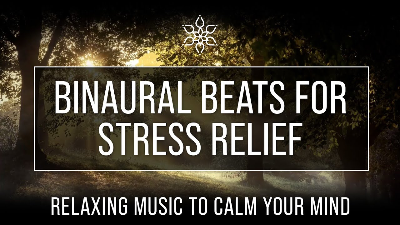 Binaural Beats for Stress Relief and Focus: Relaxing Music to Calm Your ...