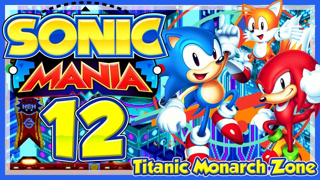 SONIC MANIA # 12 🦔 Titanic Monarch Zone! - YouTube