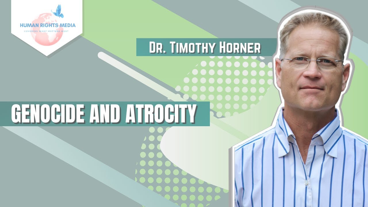 DR. TIMOTHY HORNER ON GENOCIDE AND ATROCITY - YouTube