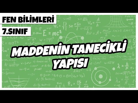 7. Sınıf Fen Bilimleri - Maddenin Tanecikli Yapısı | 2022