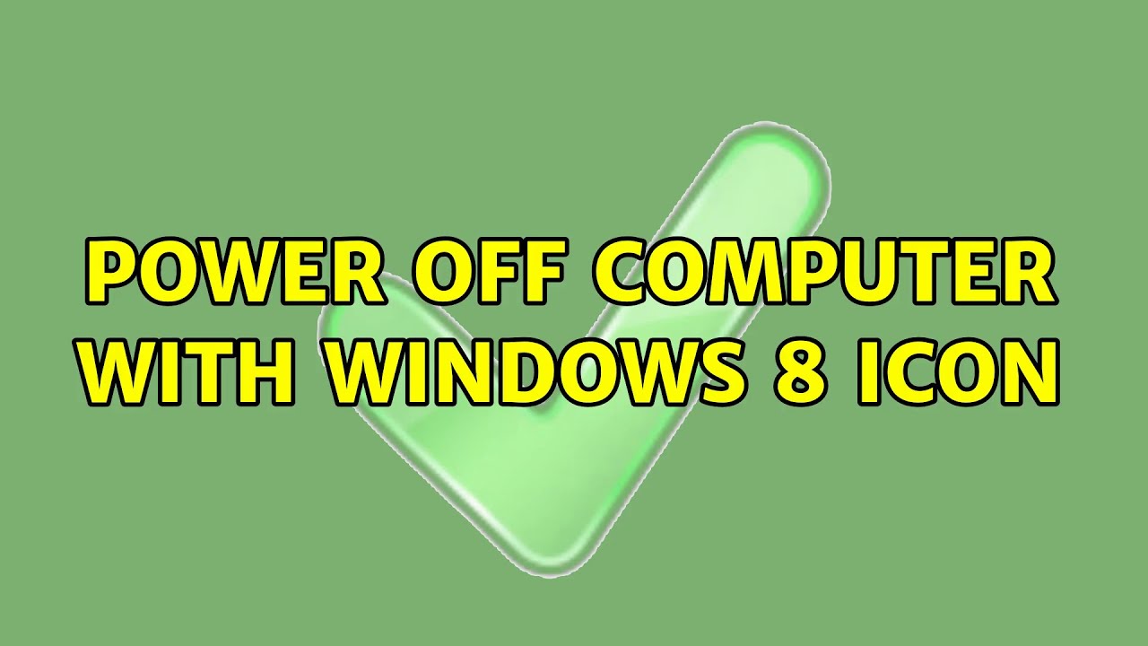 power off computer with windows 8 icon (2 Solutions!!) - YouTube