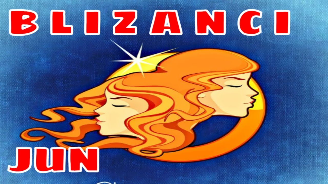 BLIZANCI - za mesec JUN ,tarot tumacenje - YouTube