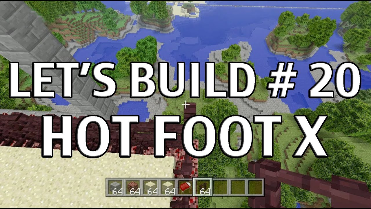 Let's Build in Minecraft - Hot Foot X - YouTube