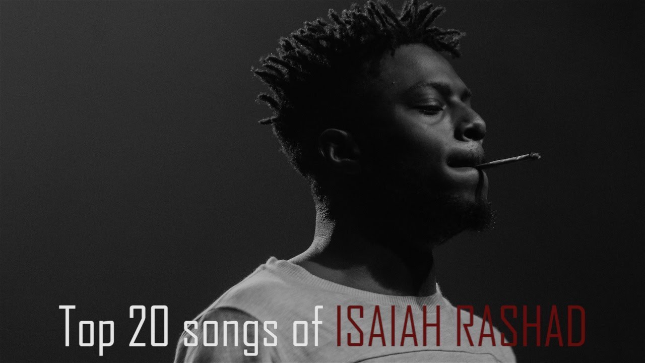 Top 20 songs of ISAIAH RASHAD *2017* - YouTube