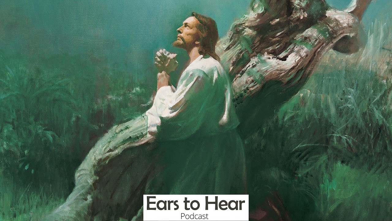 Ears to Hear Podcast 14 Jesus Christ - YouTube