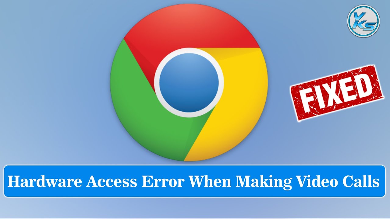How To Fix Hardware Access Error When Making Video Calls From Google ...
