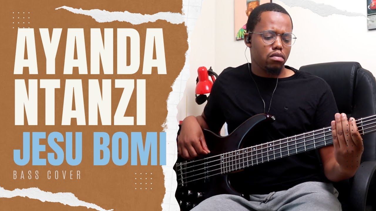 Ayanda Ntanzi - Jesu Bomi | Bass Cover - YouTube